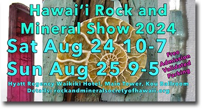 Hawaii Rock and Mineral Show Summer 2024 - Waikiki - Honolulu, Hawaii News